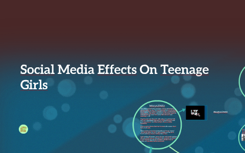 social media effects on teenage girls by Jackie Stoughton on Prezi
