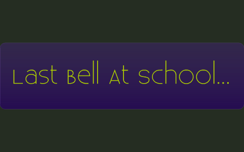 Last BELL day at SChOOl=)) by Jane Razumova on Prezi