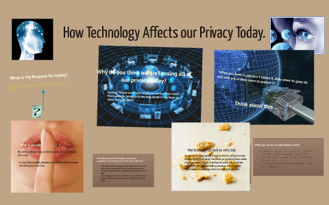 How Technology Affects our Privacy Today. by stephanie bosdosh on Prezi