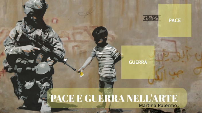 pace e guerra nell'arte by Martina Palermo on Prezi