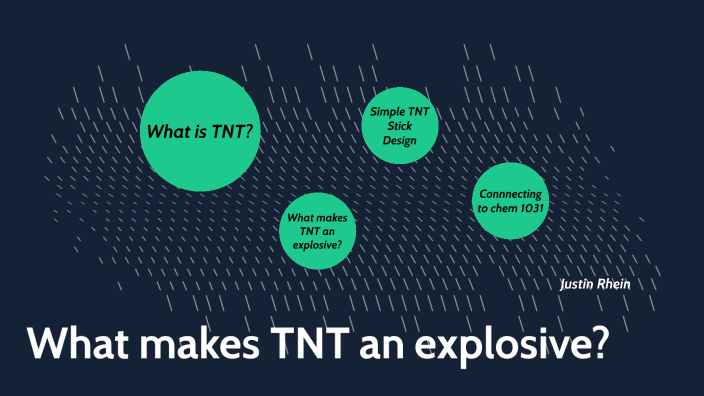 What makes TNT an explosive? by Justin R on Prezi
