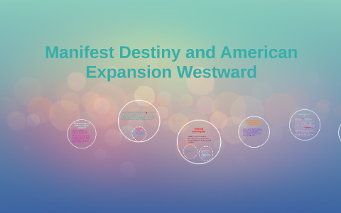 How and why did America expand western? by Deja Rodriguez on Prezi