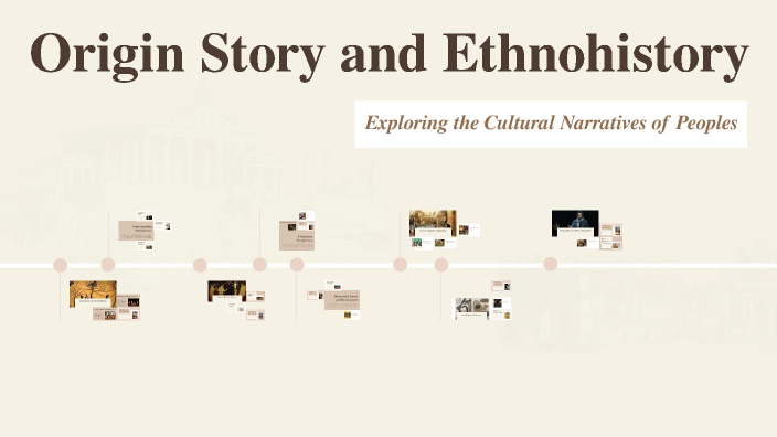 Origin Story and Ethnohistory by Heather West on Prezi
