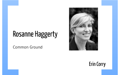 Rosanne Haggerty by Erin Corry on Prezi