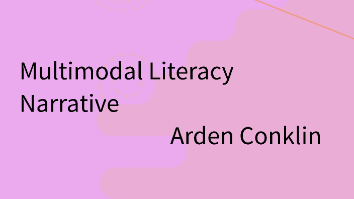 Multimodal Literacy Narrative by arden conklin on Prezi