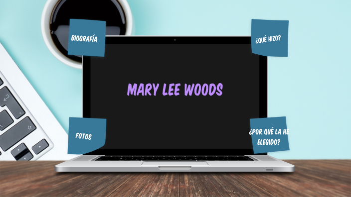 Mary Lee Woods by Antonio José Del Castillo Rubio on Prezi