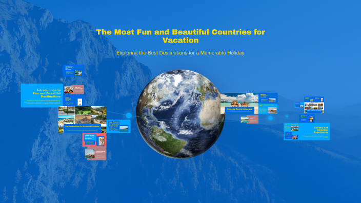 The Most Fun and Beautiful Countries for Vacation by Xavier Bonte on Prezi