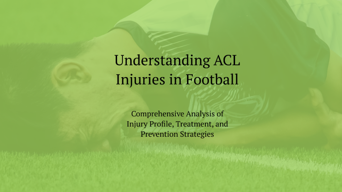 Understanding ACL Injuries in Football by Danny Dawes on Prezi