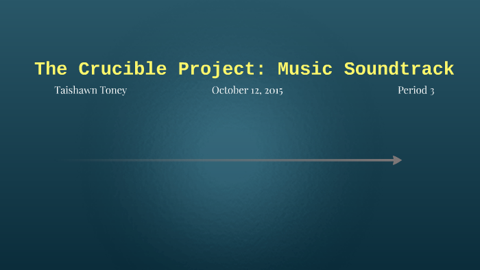 The Crucible Project: Music Soundtrack by Taishawn Toney on Prezi