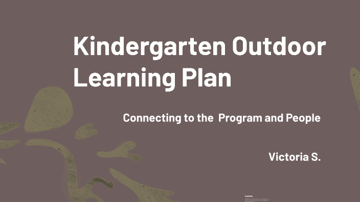 Outdoor Learning Plan by Victoria Sengluang on Prezi