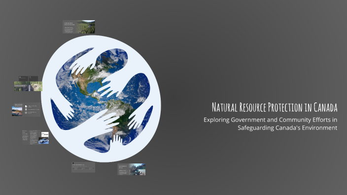 Natural Resource Protection in Canada by Brody Matthews on Prezi