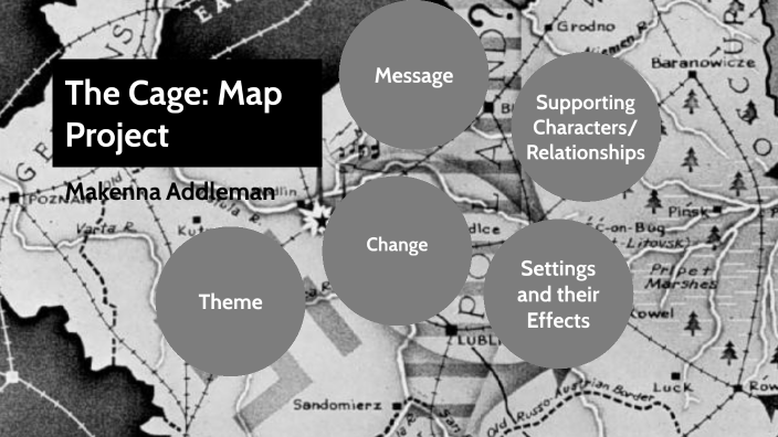 The Cage: Map Project by Mary Addleman on Prezi