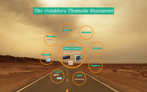 The Outsiders Thematic Statement by stacey bui on Prezi