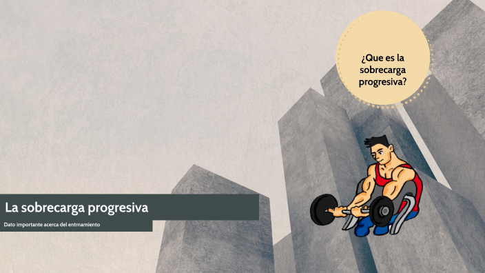 Sobrecarga progresiva by Adrian Correa on Prezi