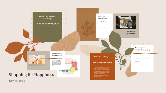 Shopping for Happiness by Daylee James on Prezi