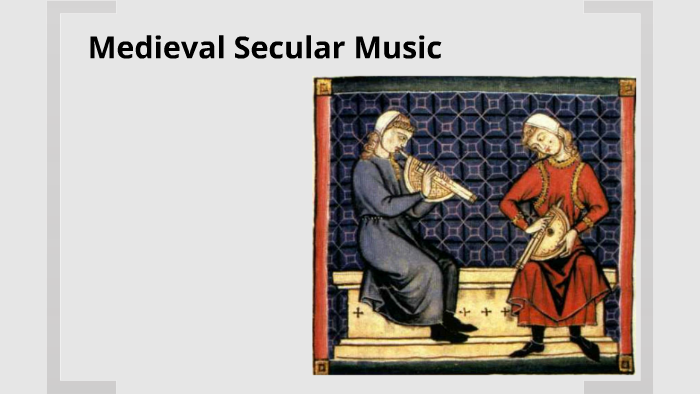 MUS 121 Medieval Secular Music by Michael Sundblad
