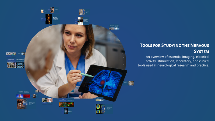 Tools for Studying the Nervous System by Jonathan Mayfield on Prezi