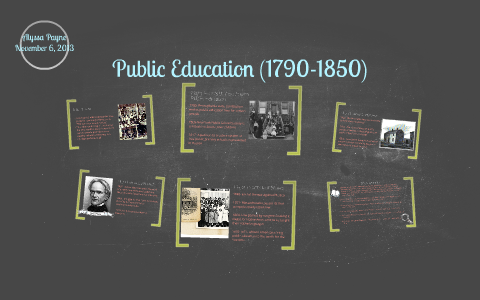 Public Education (1790-1850) by Alyssa Payne on Prezi