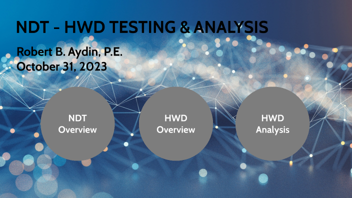 NDT - HWD TESTING & ANALYSIS by Robert Aydin on Prezi