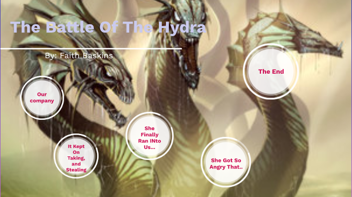 The Battle Of The Hydra by Faith Baskins on Prezi