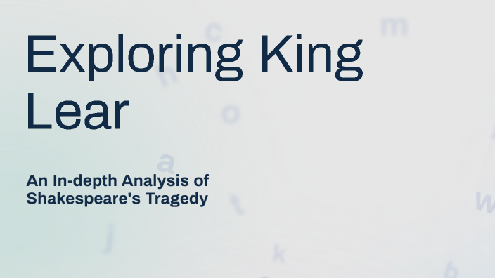 Exploring King Lear by Teodor Šetka on Prezi