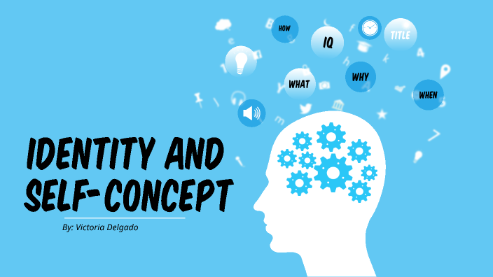 Identity and Self Concept by Victoria Delgado on Prezi
