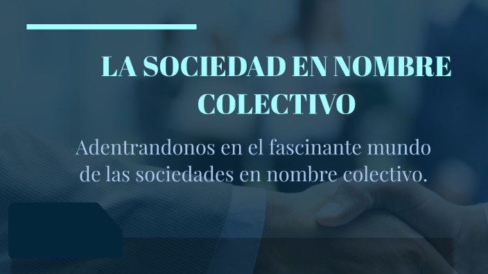 La Sociedad en Nombre Colectivo by Angel Mendez on Prezi