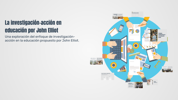 La investigación-acción en educación por John Elliot by Maria Vicencio ...