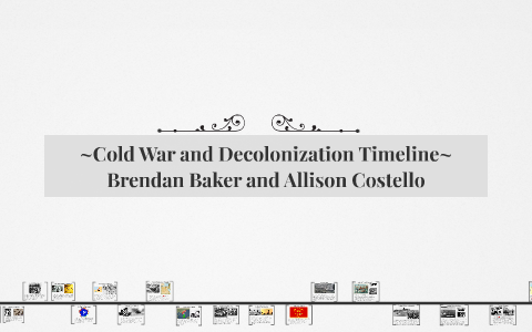 Cold War/Decolonization Timeline by Brendan Baker on Prezi