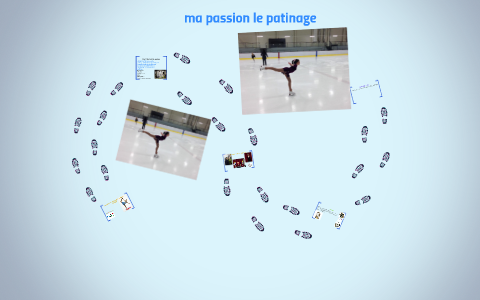 ma passion le patinage by alexandra bissonnette on Prezi