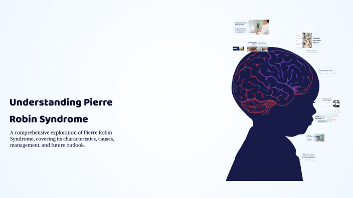 Understanding Pierre Robin Syndrome by Cierra James on Prezi