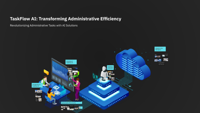 TaskFlow AI: Transforming Administrative Efficiency by Mikayla McClue on Prezi