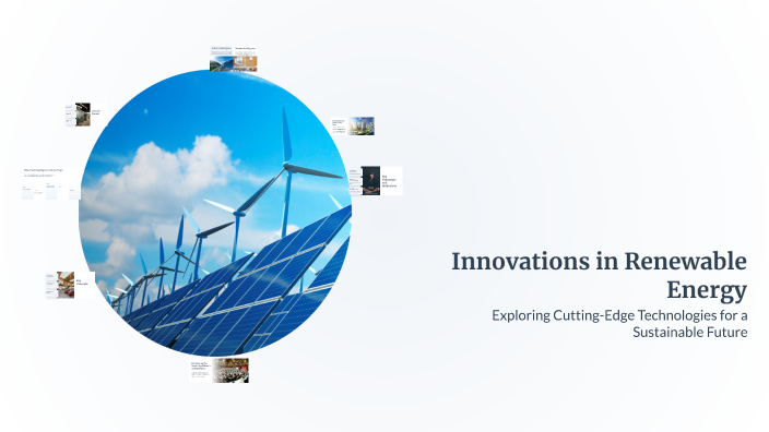 Innovations in Renewable Energy by Anum Abbasi on Prezi