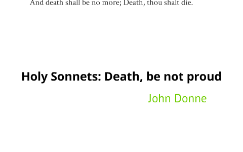Holy Sonnets: Death, be not proud by Samantha Sherlock on Prezi