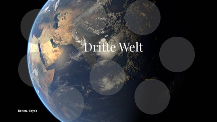 Dritte Welt by beneta rexhaj on Prezi