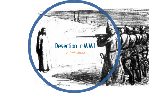 Desertion in WWI by Hermenegilda McSwaggers on Prezi
