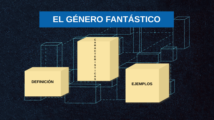 EL GENERO FANTASTICO by anibal herrera on Prezi