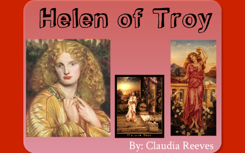 Helen of Troy Greek Mythology Project by Claudia Reeves on Prezi
