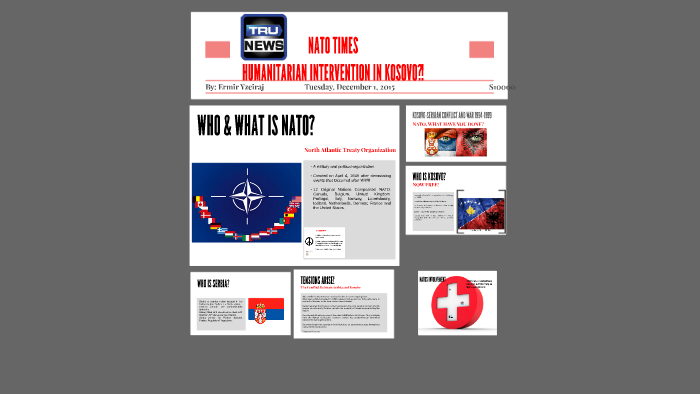 NATO: HUMANITARIAN INTERVENTION IN KOSOVO?! by Ermir Yzeiraj on Prezi