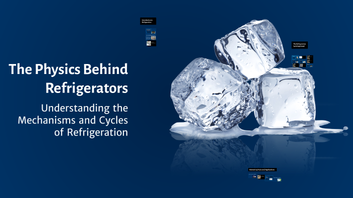 The Physics Behind Refrigerators by Bobby King on Prezi