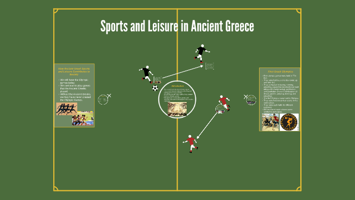 Sports and Leisure in Ancient Greece by Naya Wiezel on Prezi