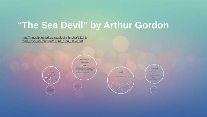 "The Sea Devil," by Arthur Gordon by Bill Wang on Prezi