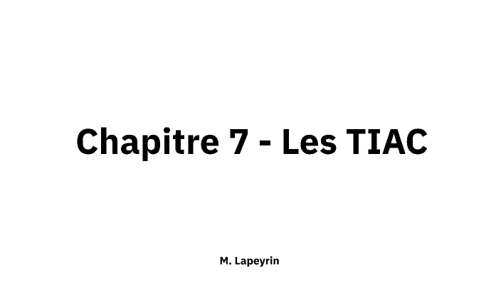 Chapitre 7 - Les TIAC by M. LAPEYRIN on Prezi