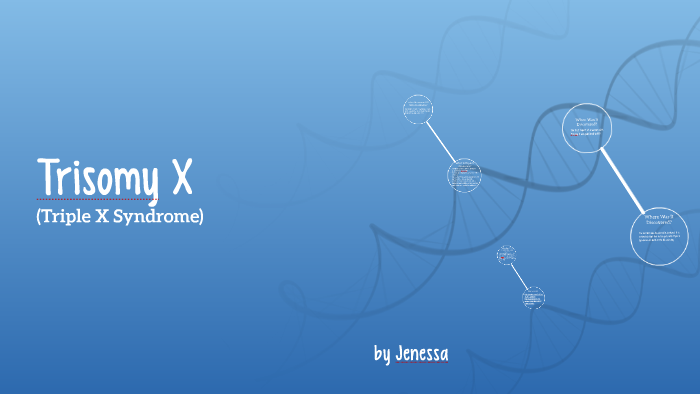 Trisomy X by Jenessa Higgs