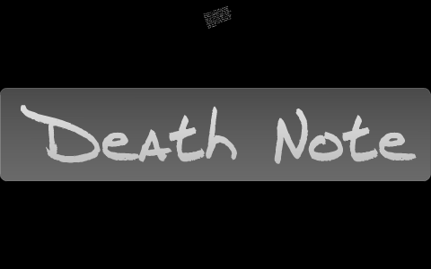 Death Note Presentation by Michelle Wilson on Prezi