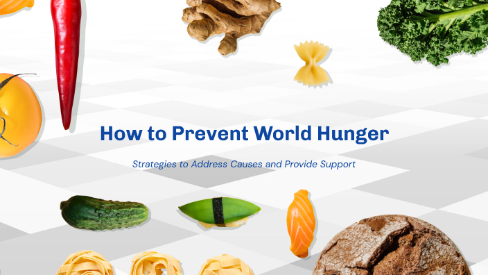 How to Prevent World Hunger by majed sarhan on Prezi