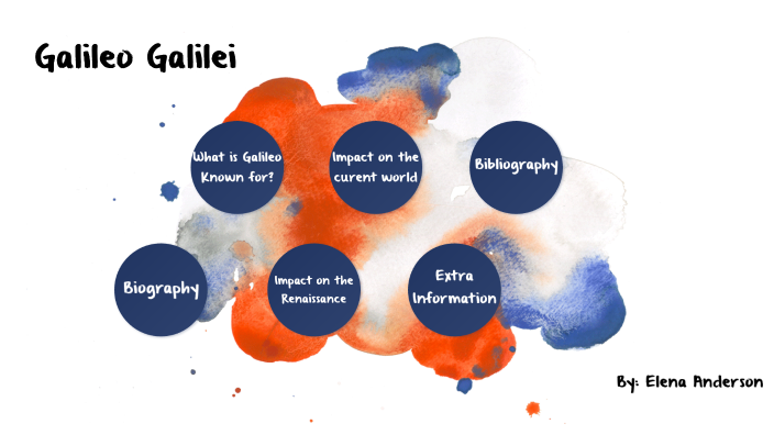 Galileo Galilei - Biography by Elena Anderson on Prezi