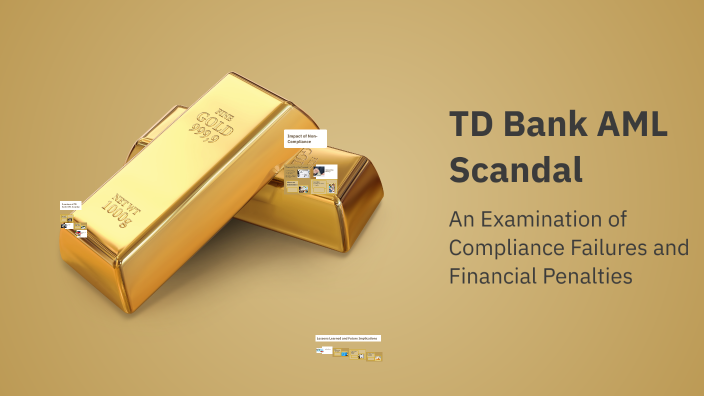TD Bank AML Scandal by Zoya Mir Jarwar on Prezi