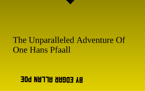 The Unparalleled Adventure Of One Hans Pfaall by William Haeberle on Prezi