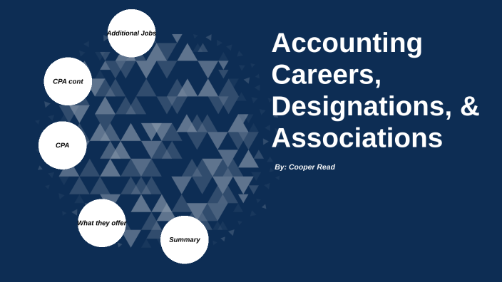 Accounting Careers, Designations, & Associations by Cooper Read on Prezi